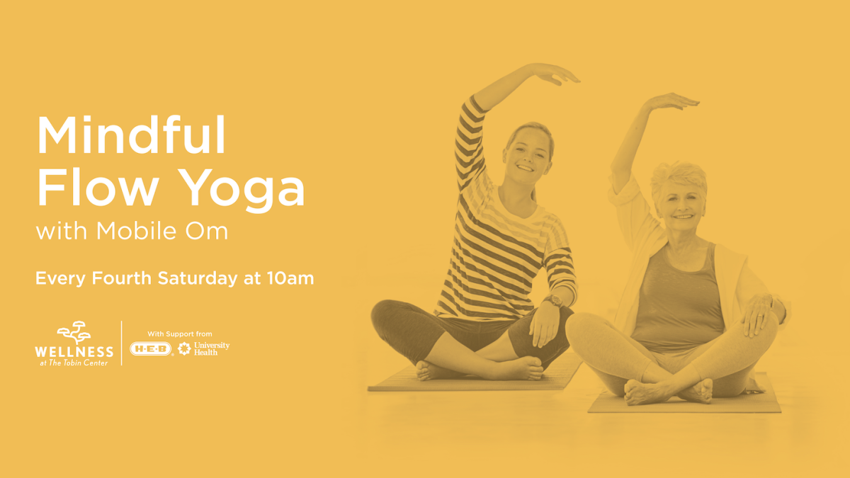 Mindful Flow Yoga | Wellness at the Tobin | Tobin Center